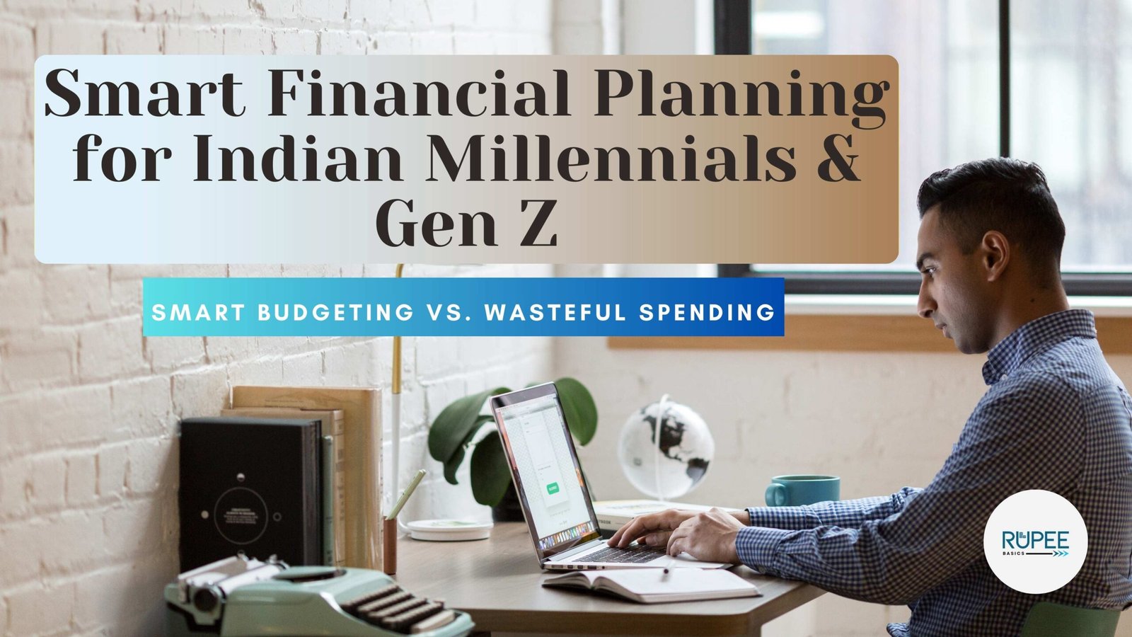 Smart Financial Planning for Indian Millennials & Gen Z: Secure Your ...