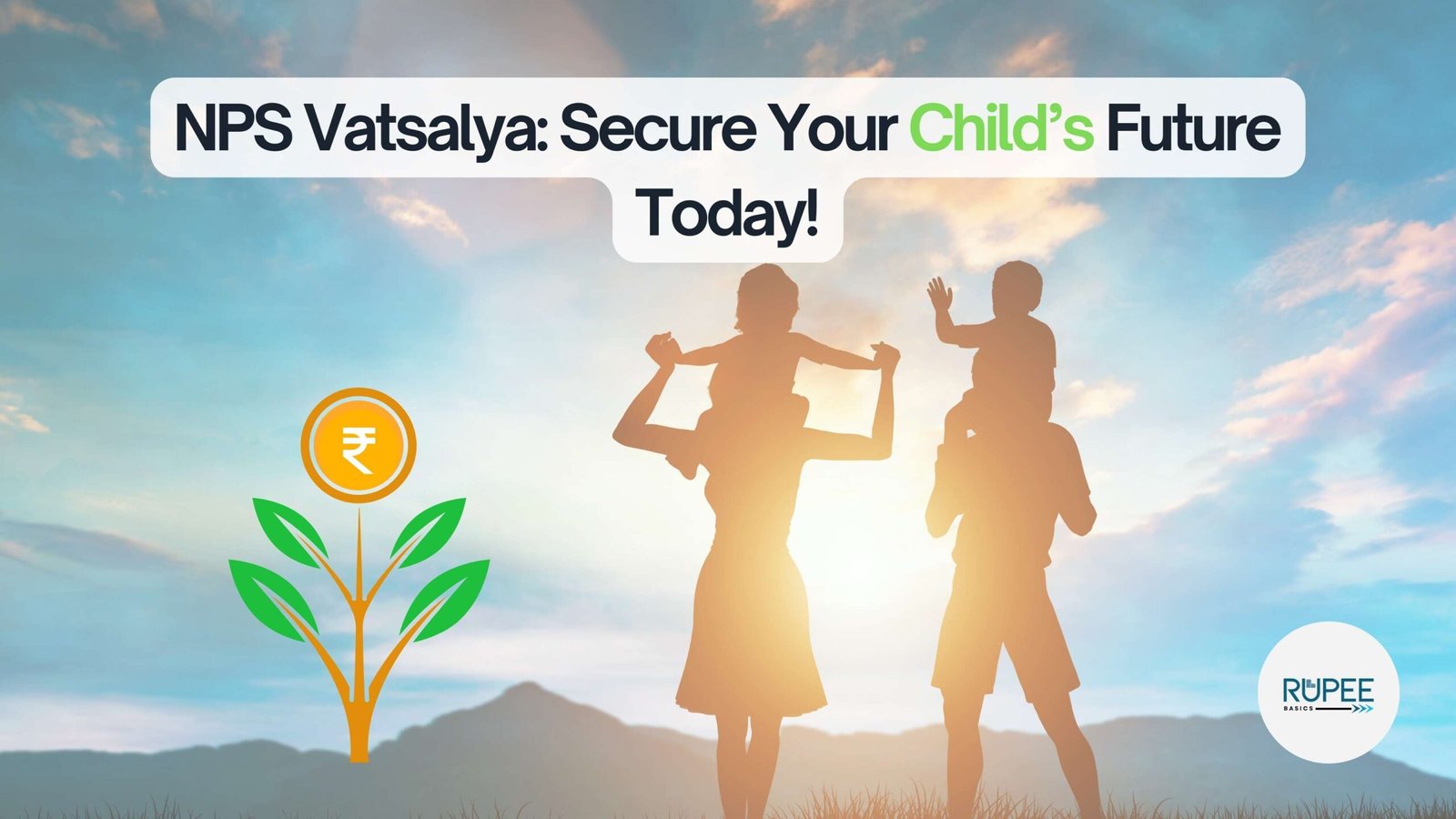 NPS Vatsalya: A Simple Guide to Secure Your Child’s Future