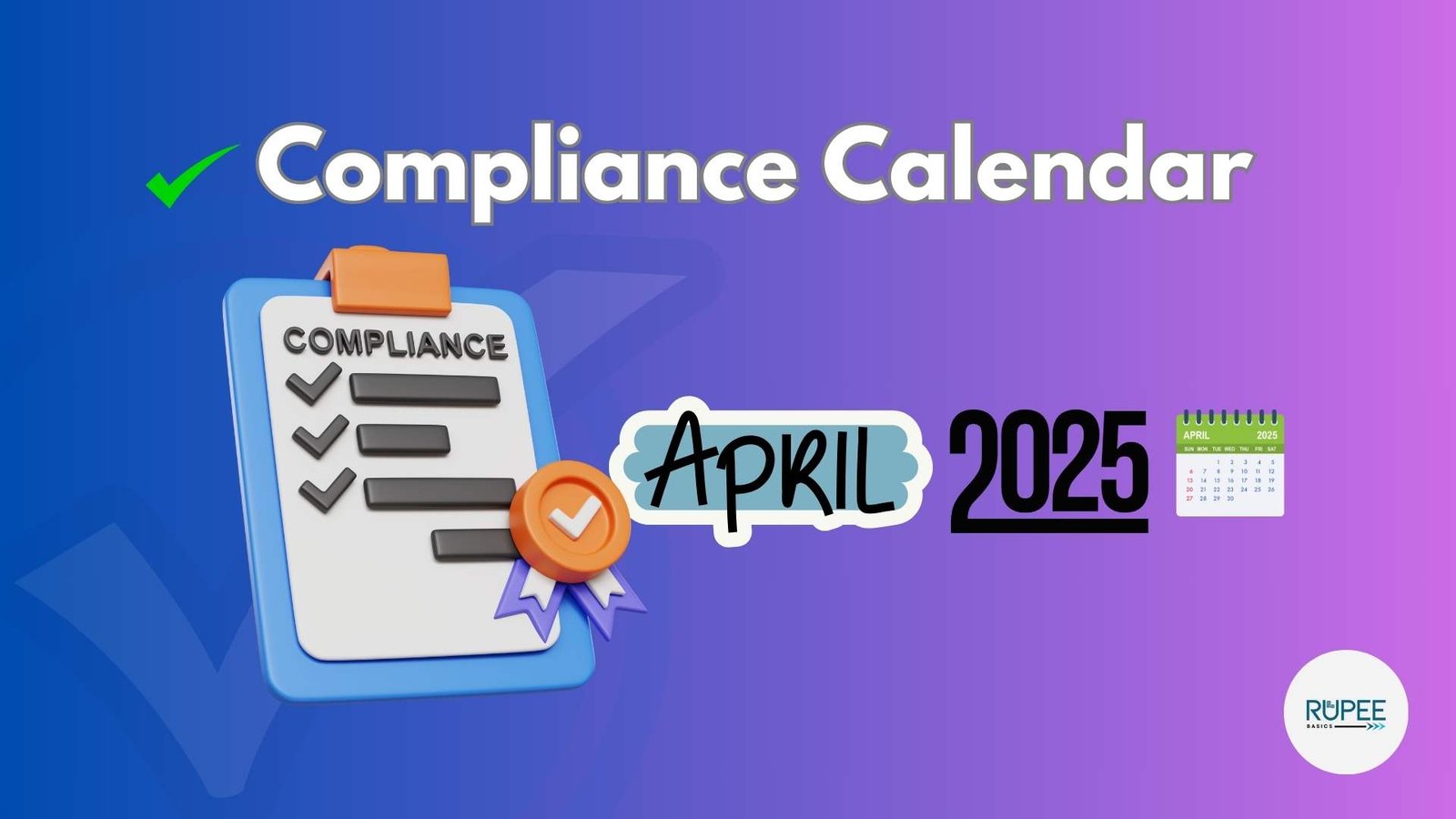 Compliance Calendar for April 2025: Key Deadlines for Businesses